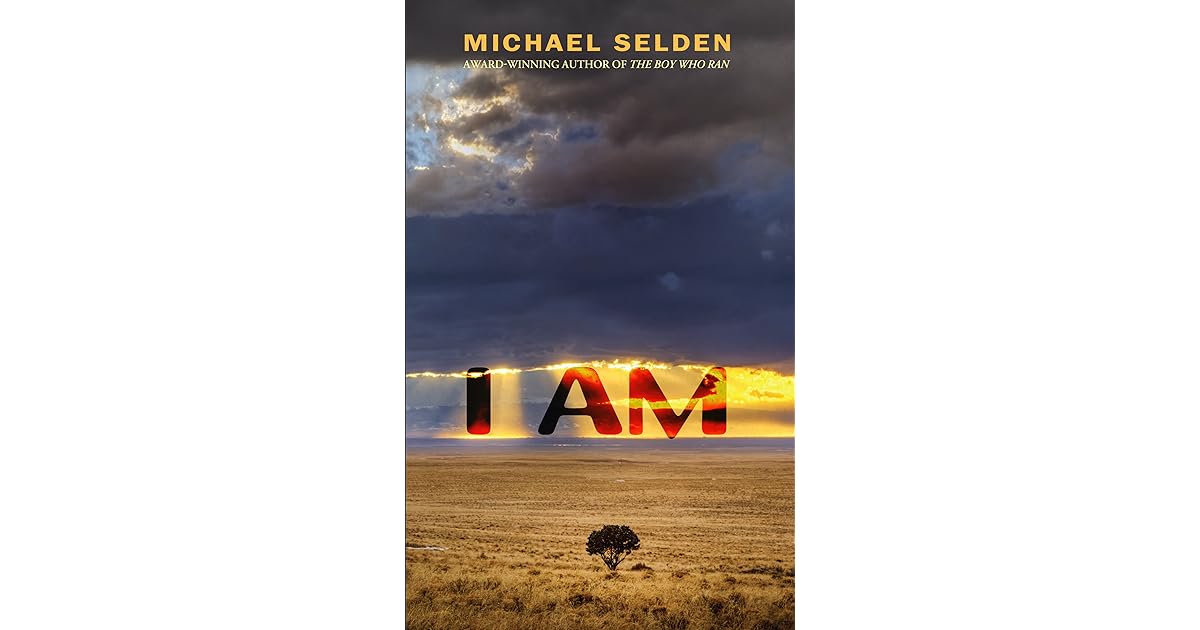 Book giveaway for I AM by Michael Selden Jul 06-Aug 15, 2016