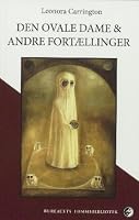 The Oval Lady, Other Stories: Six Surreal Stories by Leonora Carrington