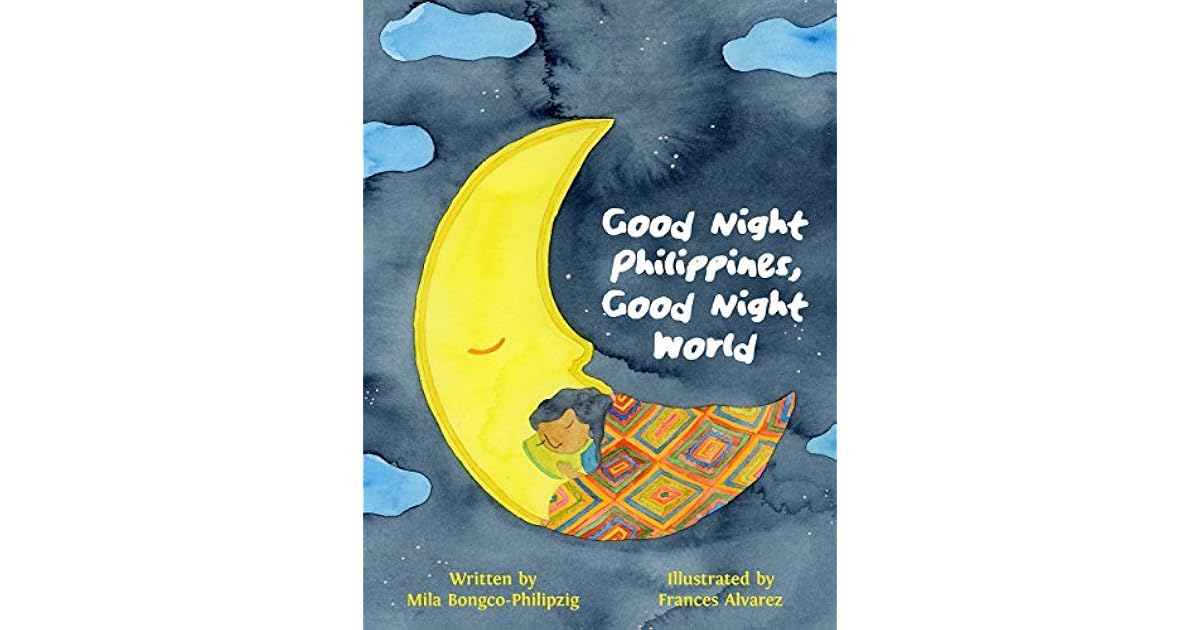 Good Night Philippines, Good Night World by Mila Bongco-Philipzig