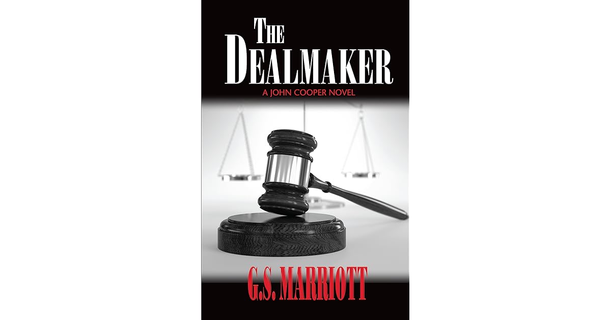 The Dealmaker: A John Cooper Novel by G.S. Marriott