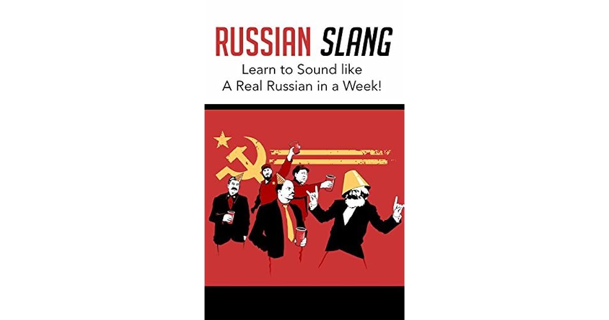 RUSSIAN - Learn Russian Slang – Learn The Real Russian Everyday ...