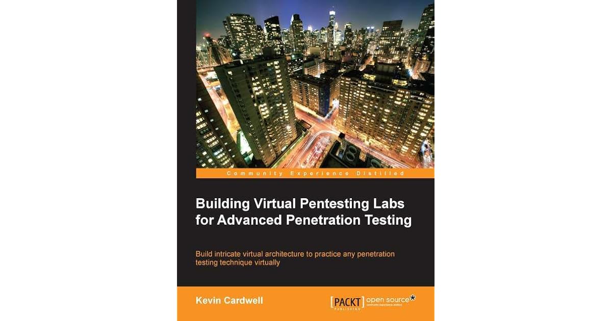 Building Virtual Pentesting Labs for Advanced Penetration Testing by ...