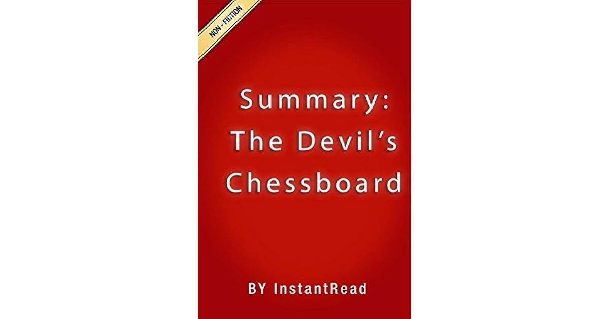 Summary of The Devil's Chessboard: Allen Dulles, the CIA, and the Rise ...