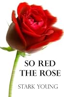 So Red the Rose by Stark Young