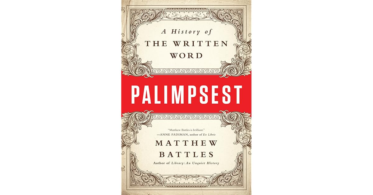 Palimpsest: A History of the Written Word by Matthew Battles