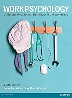 Work Psychology: Understanding Human Behaviour In The Workplace by John ...