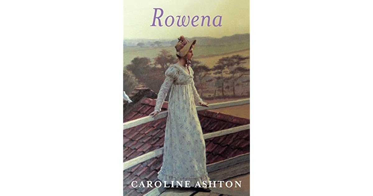 Rowena: Regency Belle Series Book One by Caroline Ashton