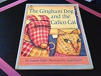 The Gingham Dog and the Calico Cat by Eugene Field