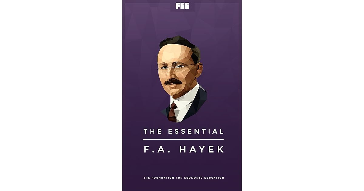 The Essential F. A. Hayek by Friedrich A. Hayek