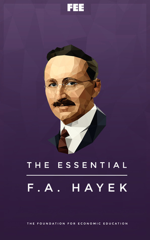 The Essential F. A. Hayek by Friedrich A. Hayek