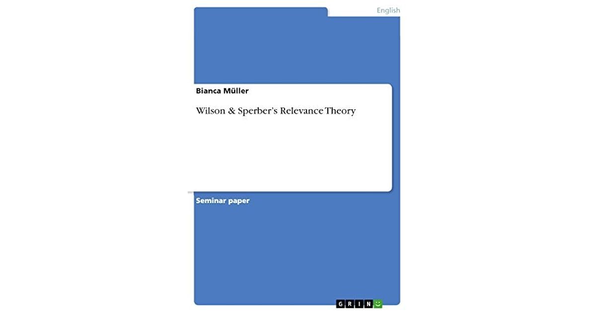 Wilson & Sperber's Relevance Theory by Bianca Müller