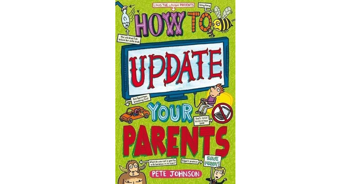 How to Update Your Parents by Pete Johnson