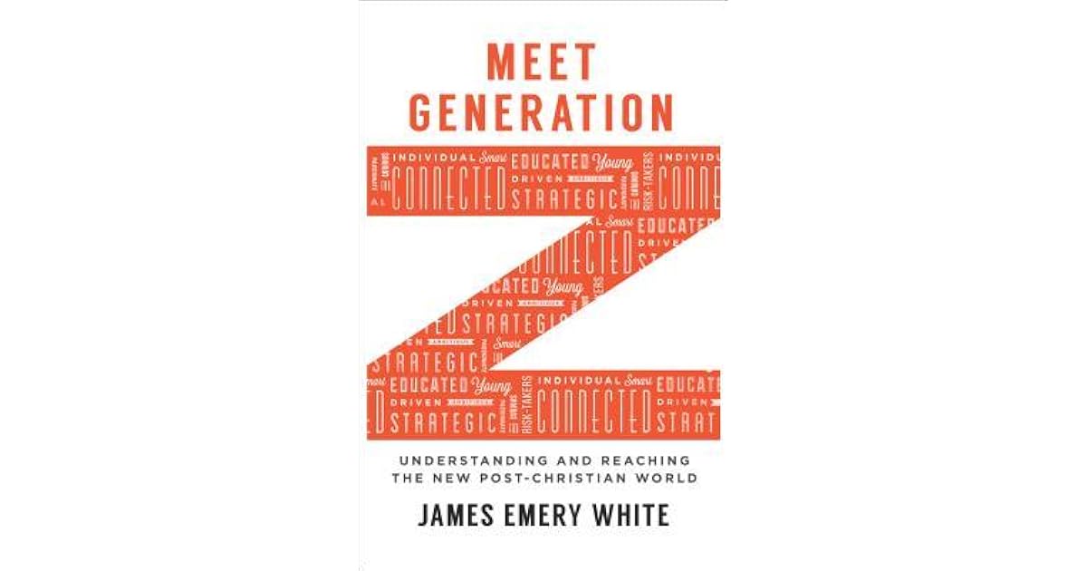 Meet Generation Z: Understanding and Reaching the New Post-Christian ...