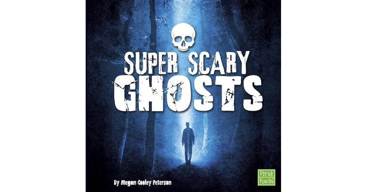 Super Scary Ghosts by Megan Cooley Peterson