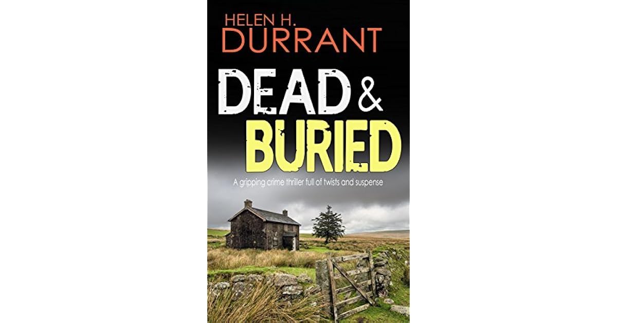 Dead & Buried (Calladine & Bayliss, #5) by Helen H. Durrant