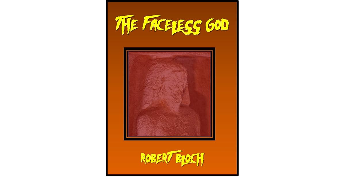 The Faceless God by Robert Bloch