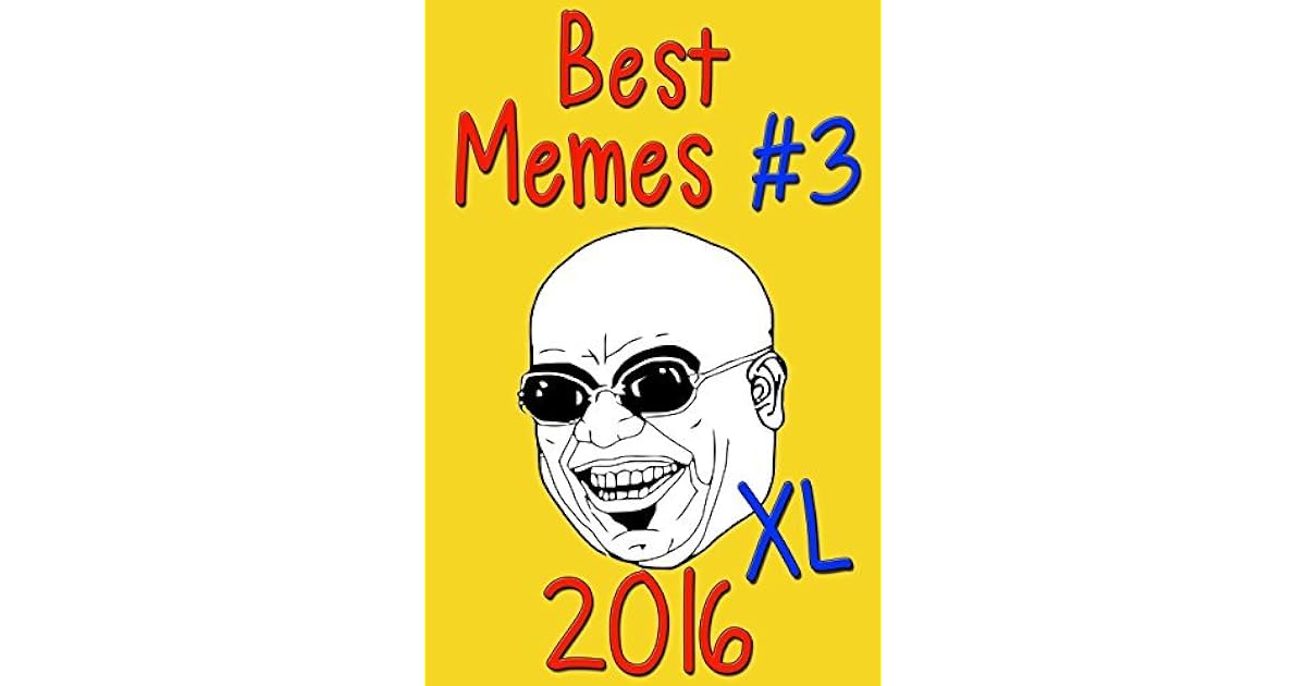 Memes: Best Memes 2016, Part 3 (With FREE BONUS) (funny memes, memes xl ...