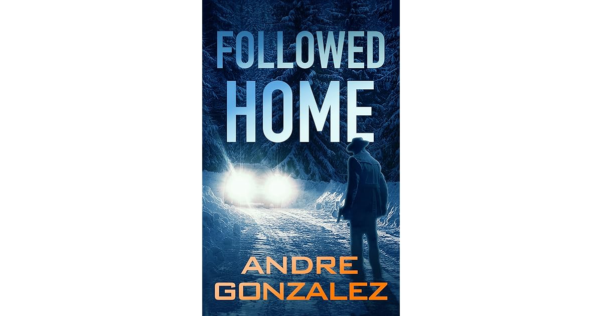 Followed Home by Andre Gonzalez
