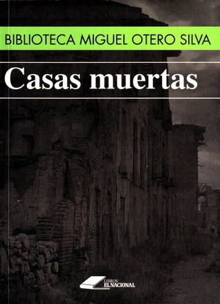 Casas muertas by Miguel Otero Silva