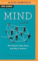 The Mind Club by Daniel M. Wegner