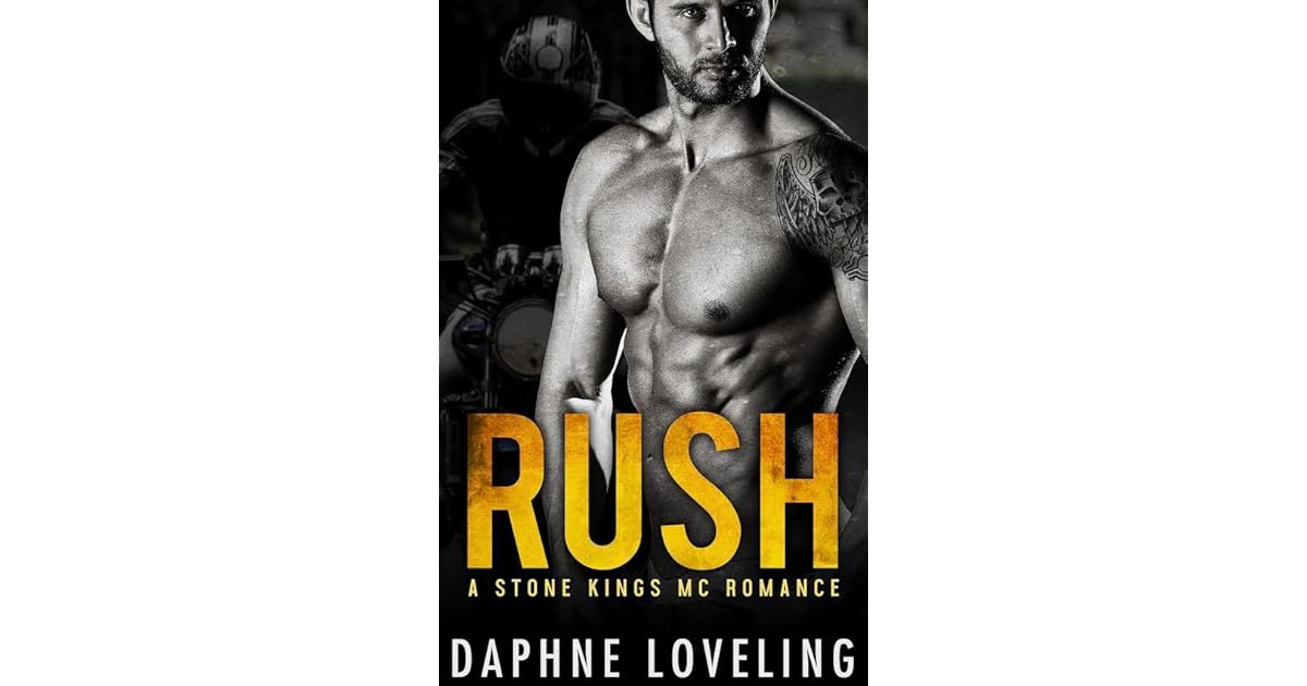 Rush (Stone Kings MC, #1) by Daphne Loveling