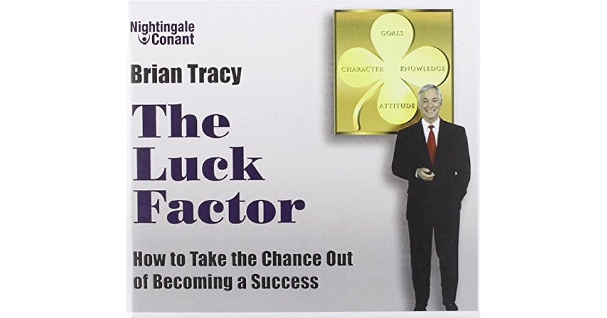 The Luck Factor by Brian Tracy