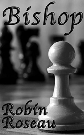 Bishop (Pawn #2) by Robin Roseau