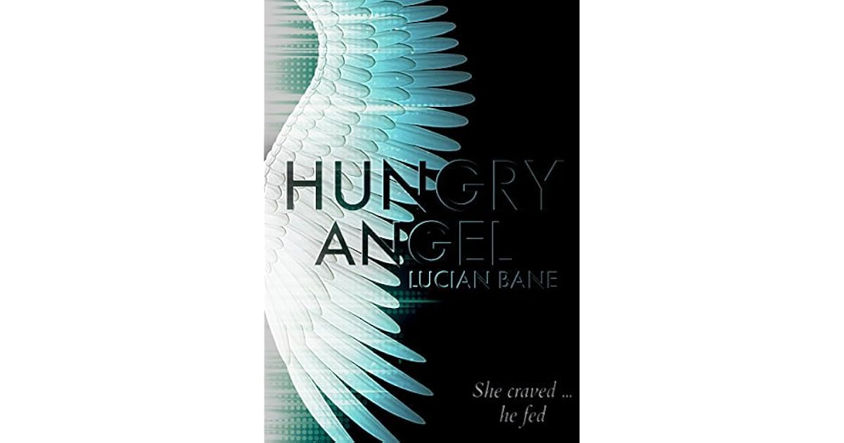 Hungry Angel by Lucian Bane