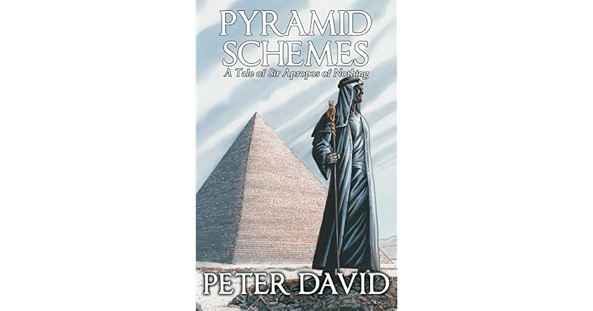 Pyramid Schemes (Sir Apropos of Nothing, #4) by Peter David