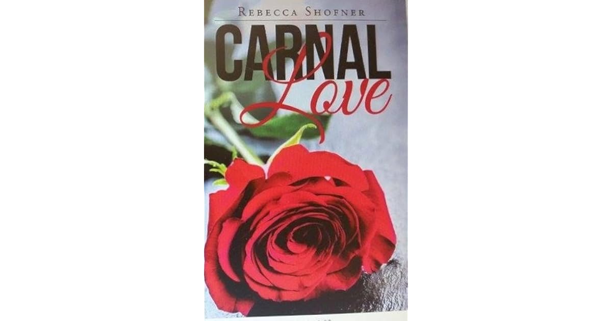 Carnal Love by Rebecca Shofner