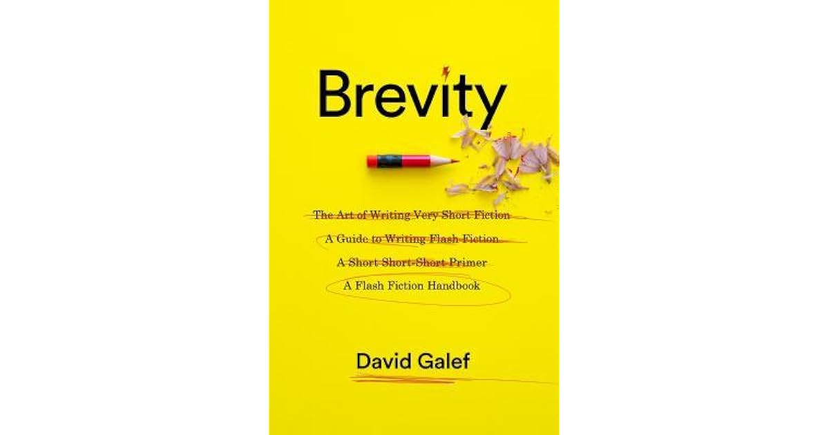 Brevity: A Flash Fiction Handbook by David Galef