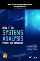 How to Do Systems Analysis by John E. Gibson