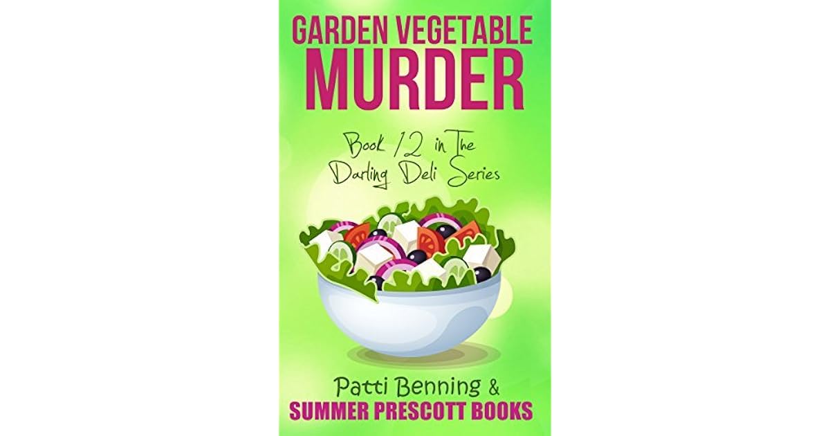 Garden Vegetable Murder (Darling Deli #12) by Patti Benning