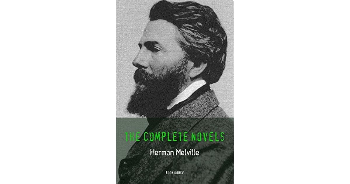Herman Melville: The Complete Novels by Herman Melville