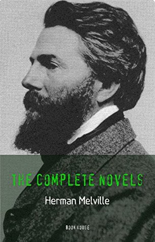 Herman Melville: The Complete Novels by Herman Melville