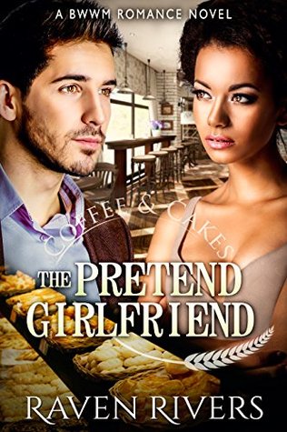 The Pretend Girlfriend by Raven Rivers