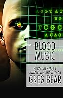 Blood Music by Greg Bear