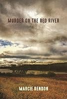 Murder on the Red River by Marcie R. Rendon