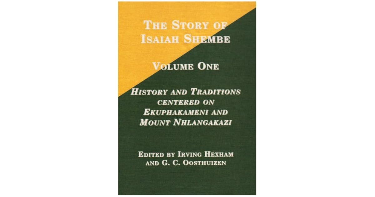 The Story of Isaiah Shembe, Volume One: History and Traditions Centered ...