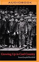 Growing Up in Coal Country by Susan Campbell Bartoletti