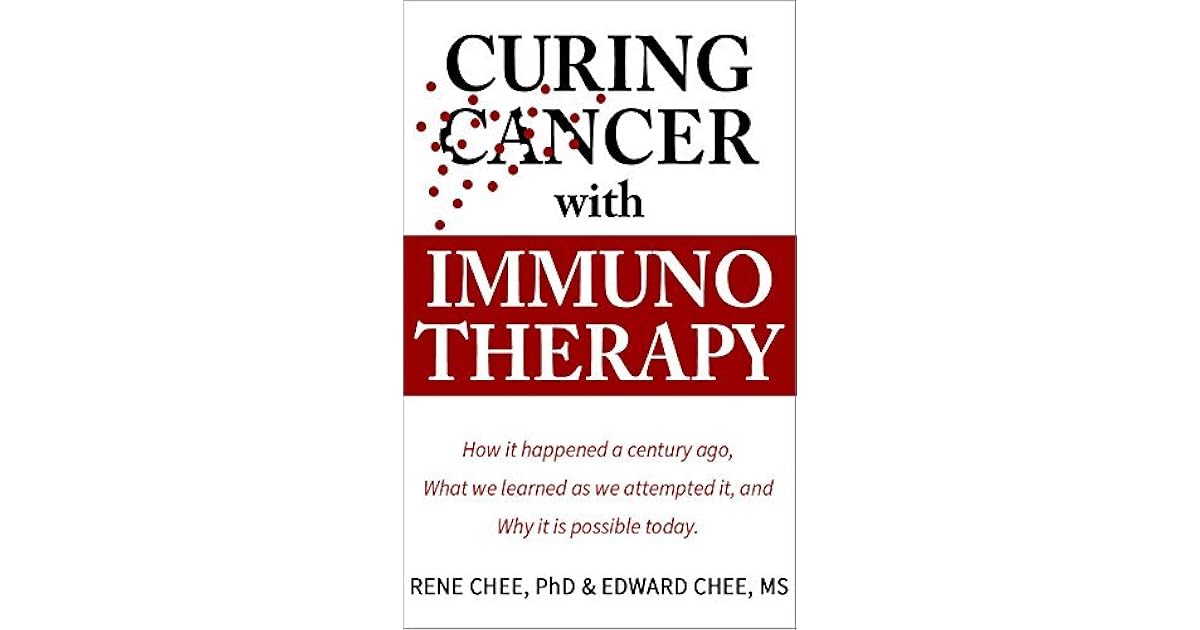 Curing Cancer with Immunotherapy: How it happened a century ago, what ...
