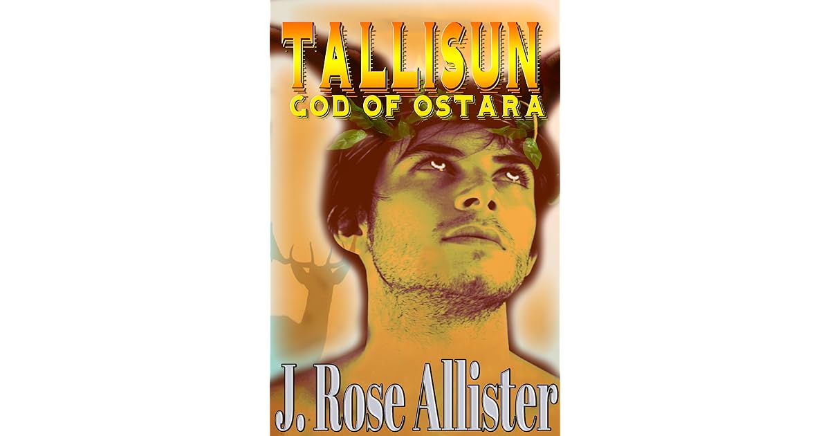 Tallisun: God of Ostara by J. Rose Allister