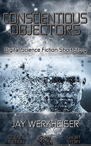 Conscientious Objectors by Jay Werkheiser