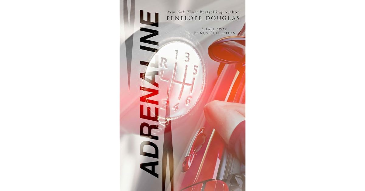 Adrenaline (Fall Away, #4.75) by Penelope Douglas