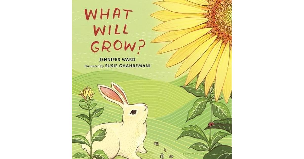 What Will Grow? by Jennifer Ward