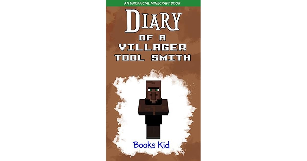 Diary of a Villager Tool Smith (An Unofficial Minecraft Book) by Books Kid