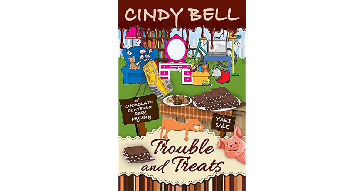 Trouble and Treats (Chocolate Centered Mystery #6) by Cindy Bell
