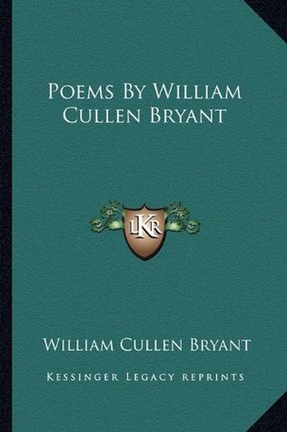 Poems By William Cullen Bryant by William Cullen Bryant