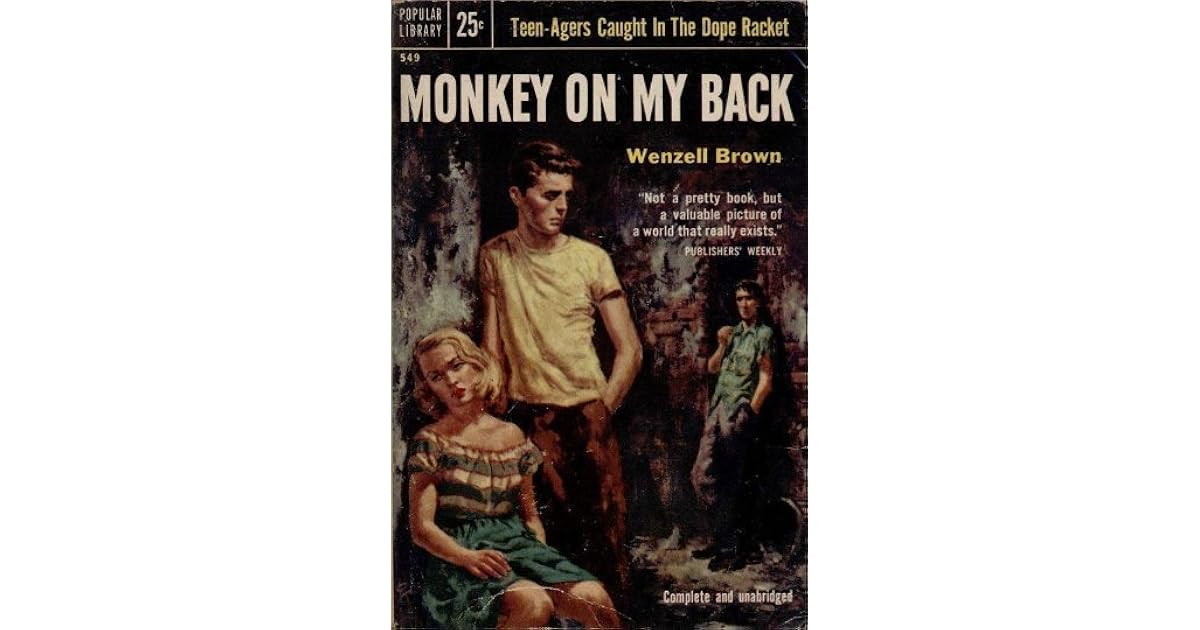 Monkey on My Back by Wenzell Brown