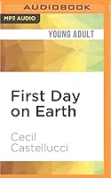 First Day on Earth by Cecil Castellucci